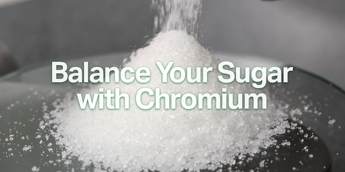 Balance Your Sugar Levels Naturally with Chromium Picolinate