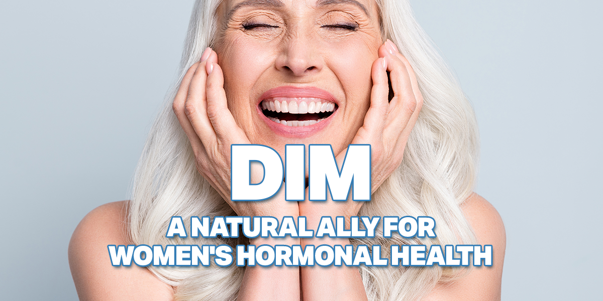New Research on DIM for Women: Hormonal Balance and Estrogen Support